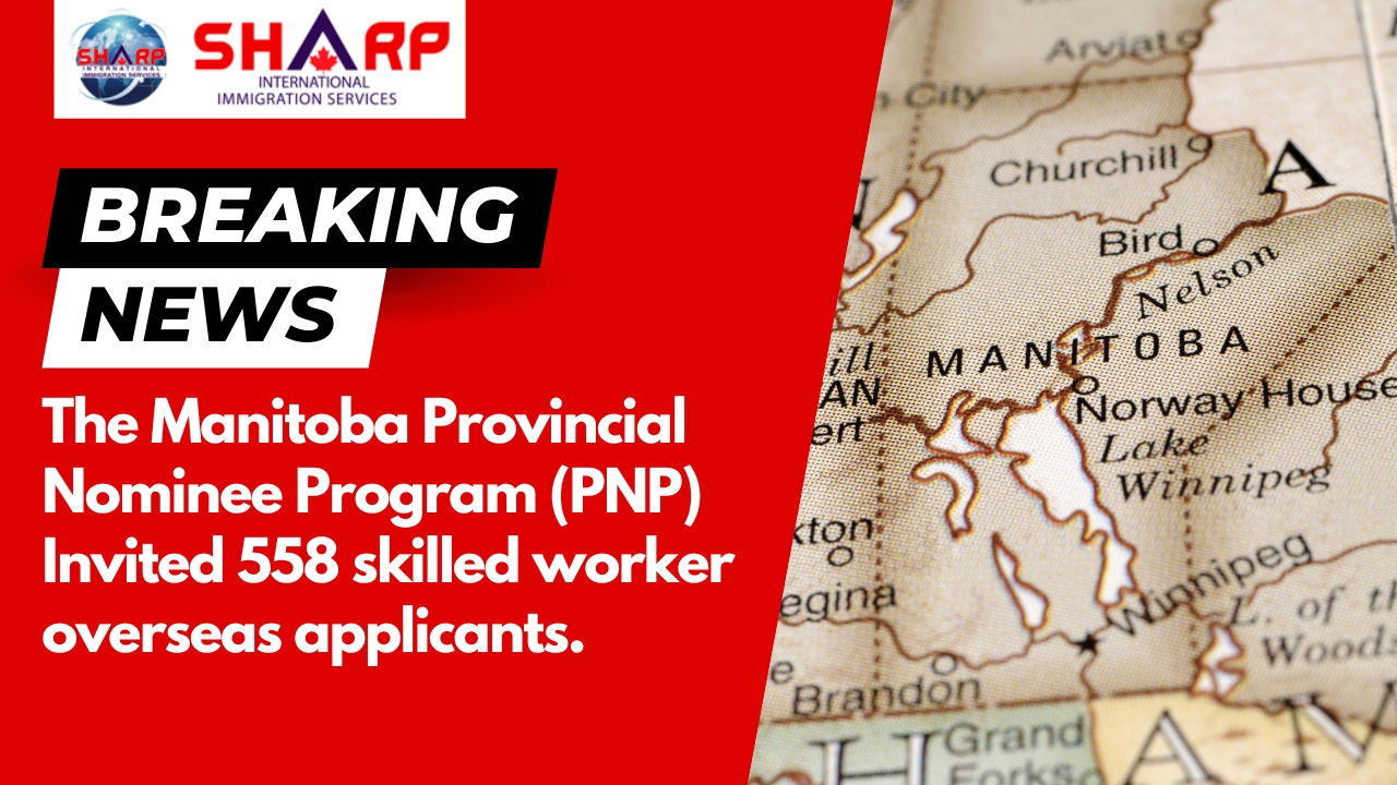The Manitoba Provincial Nominee Program (PNP) Invited 558 skilled ...