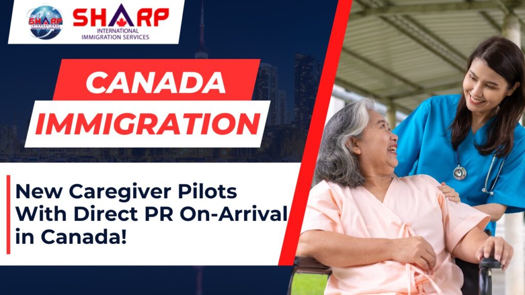 New Caregiver Pilot program With Direct PR On-Arrival in Canada! - SIIS Canada